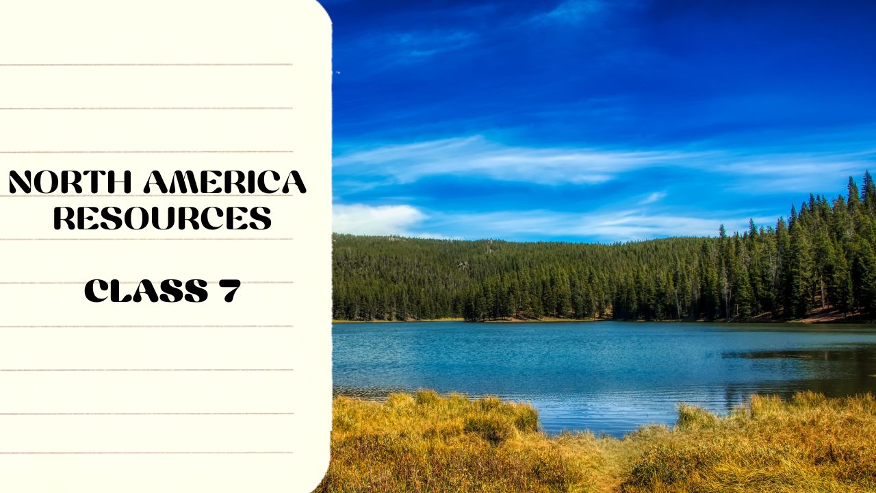 North America Resources Question and Answer | ICSE Class 7